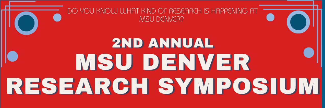 Fall 2023 MSU Denver Research Symposium - MSU Denver